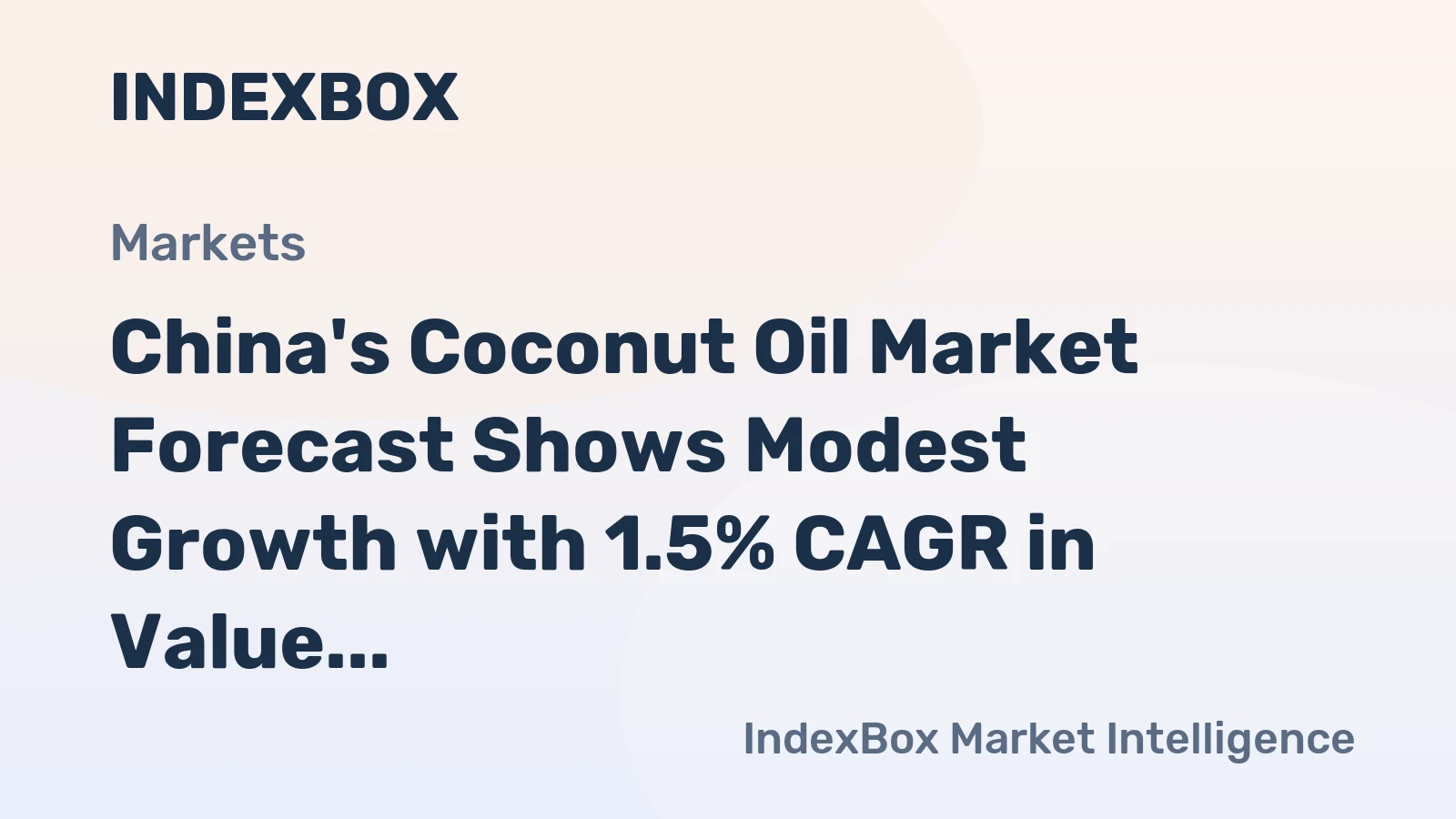 China's Coconut Oil Market Forecast Shows Modest Growth with 1.5% CAGR in Value Through 2035