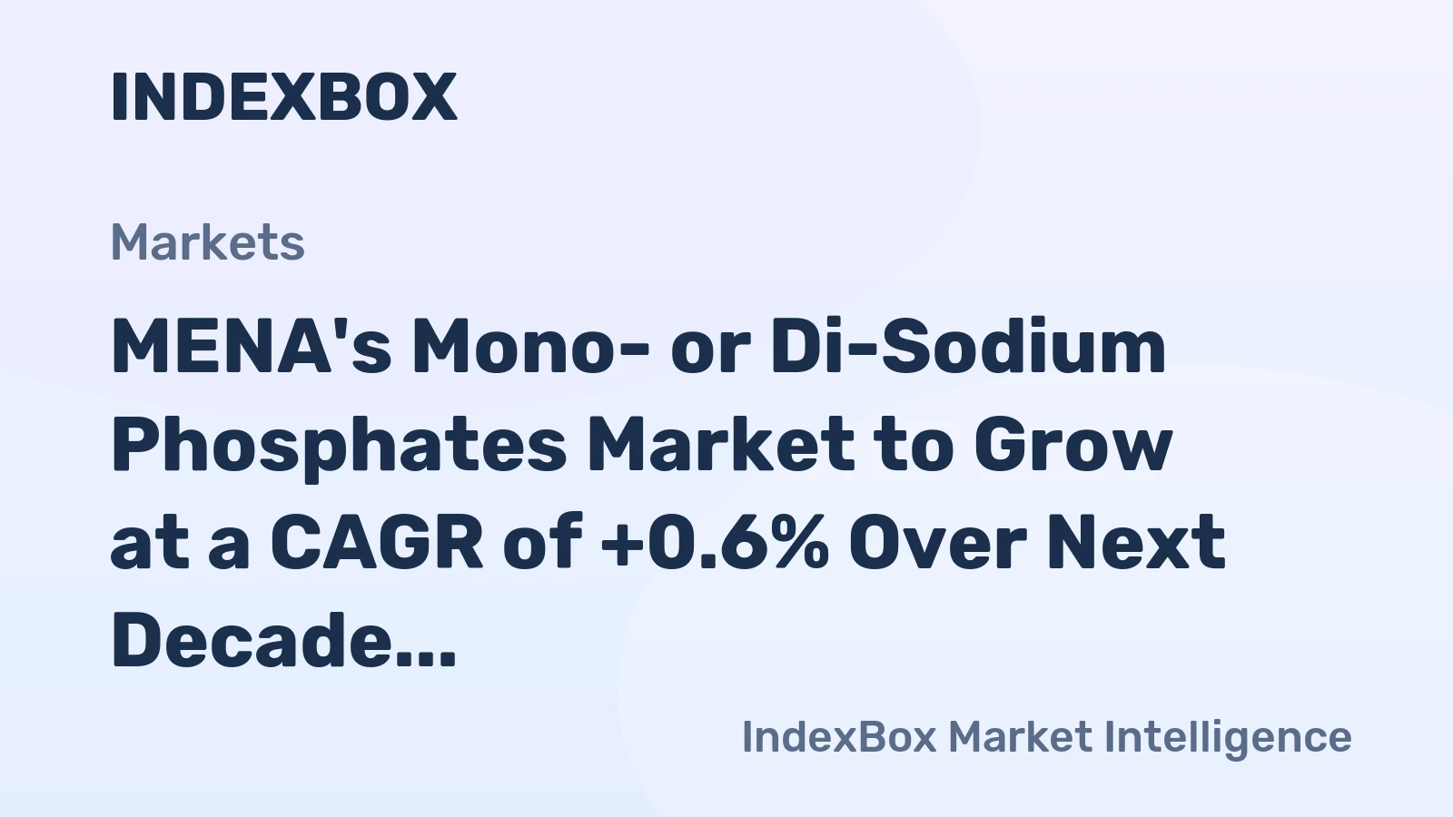 MENA's Mono- or Di-Sodium Phosphates Market to Grow at a CAGR of +0.6% Over Next Decade, Reaching $34M by 2035