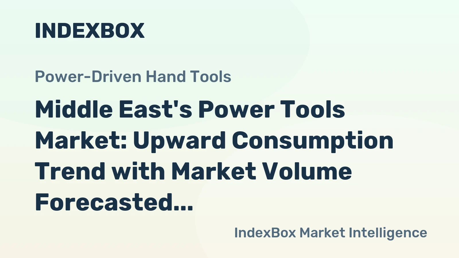 Middle East's Power Tools Market: Upward Consumption Trend with Market Volume Forecasted to Reach 22M Units and Market Value to Hit $870M by 2035