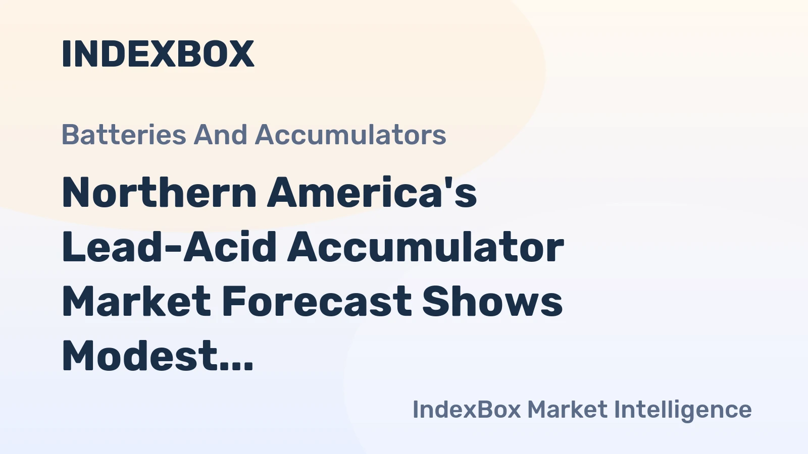 Northern America's Lead-Acid Accumulator Market Forecast Shows Modest Growth With a 0.3% CAGR in Value