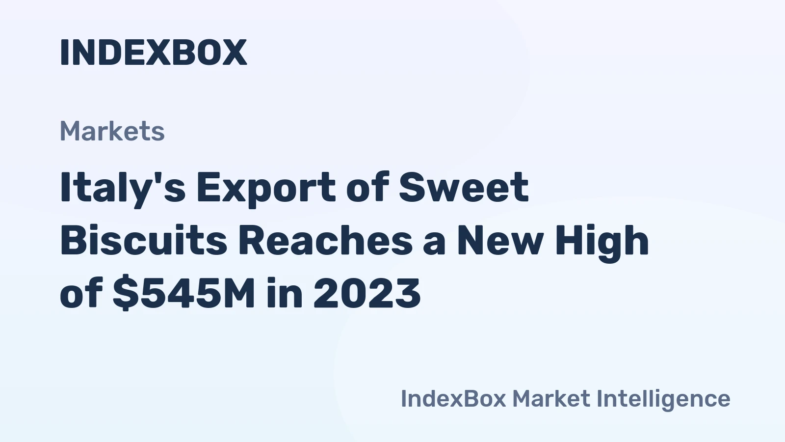 Italy's Export of Sweet Biscuits Reaches a New High of $545M in 2023