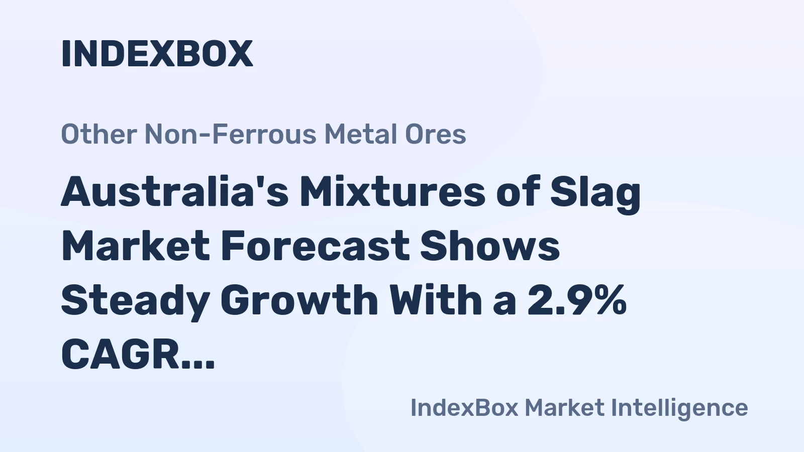 Australia's Mixtures of Slag Market Forecast Shows Steady Growth With a 2.9% CAGR in Value