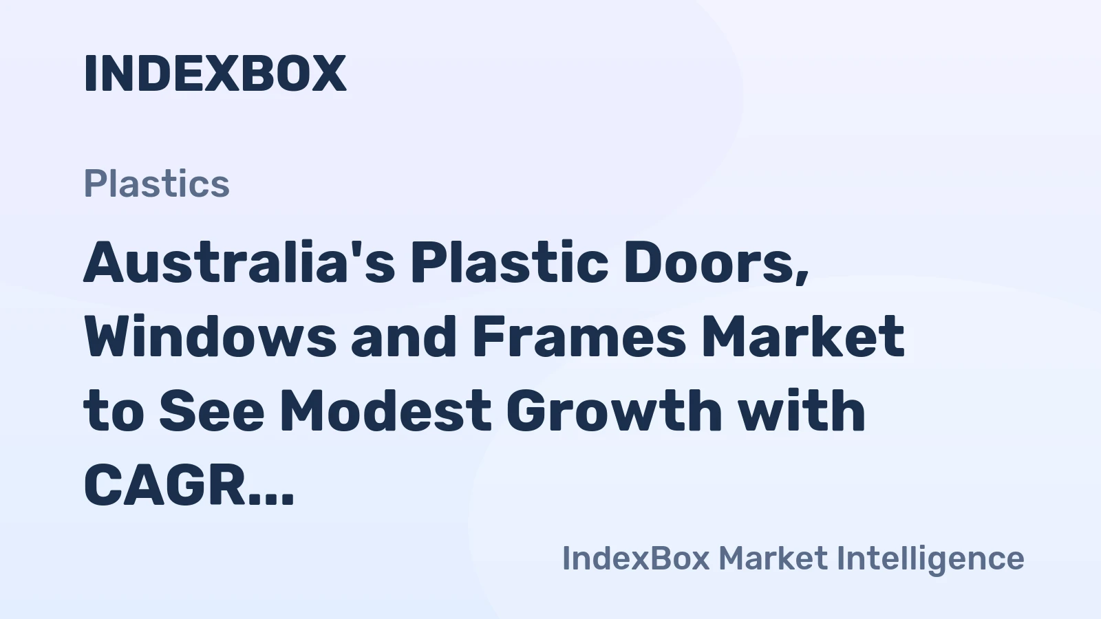 Australia's Plastic Doors, Windows and Frames Market to See Modest Growth with CAGR of +0.1% from 2024-2035