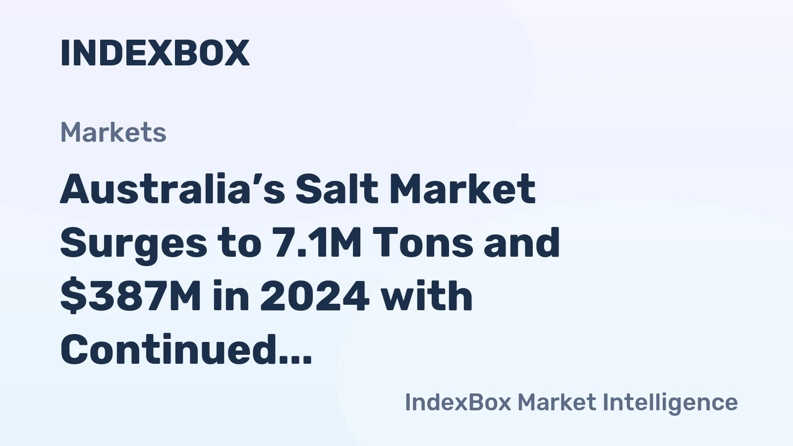 Australia’s Salt Market Surges to 7.1M Tons and $387M in 2024 with Continued Growth Forecast