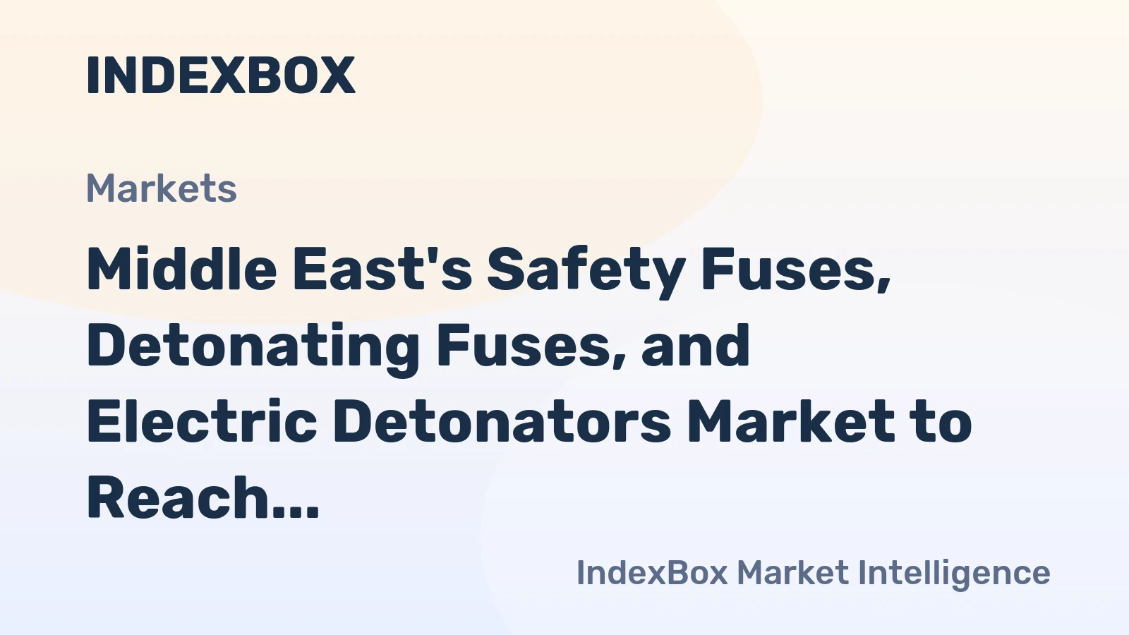 Middle East's Safety Fuses, Detonating Fuses, and Electric Detonators Market to Reach 32K tons and $744M by 2035