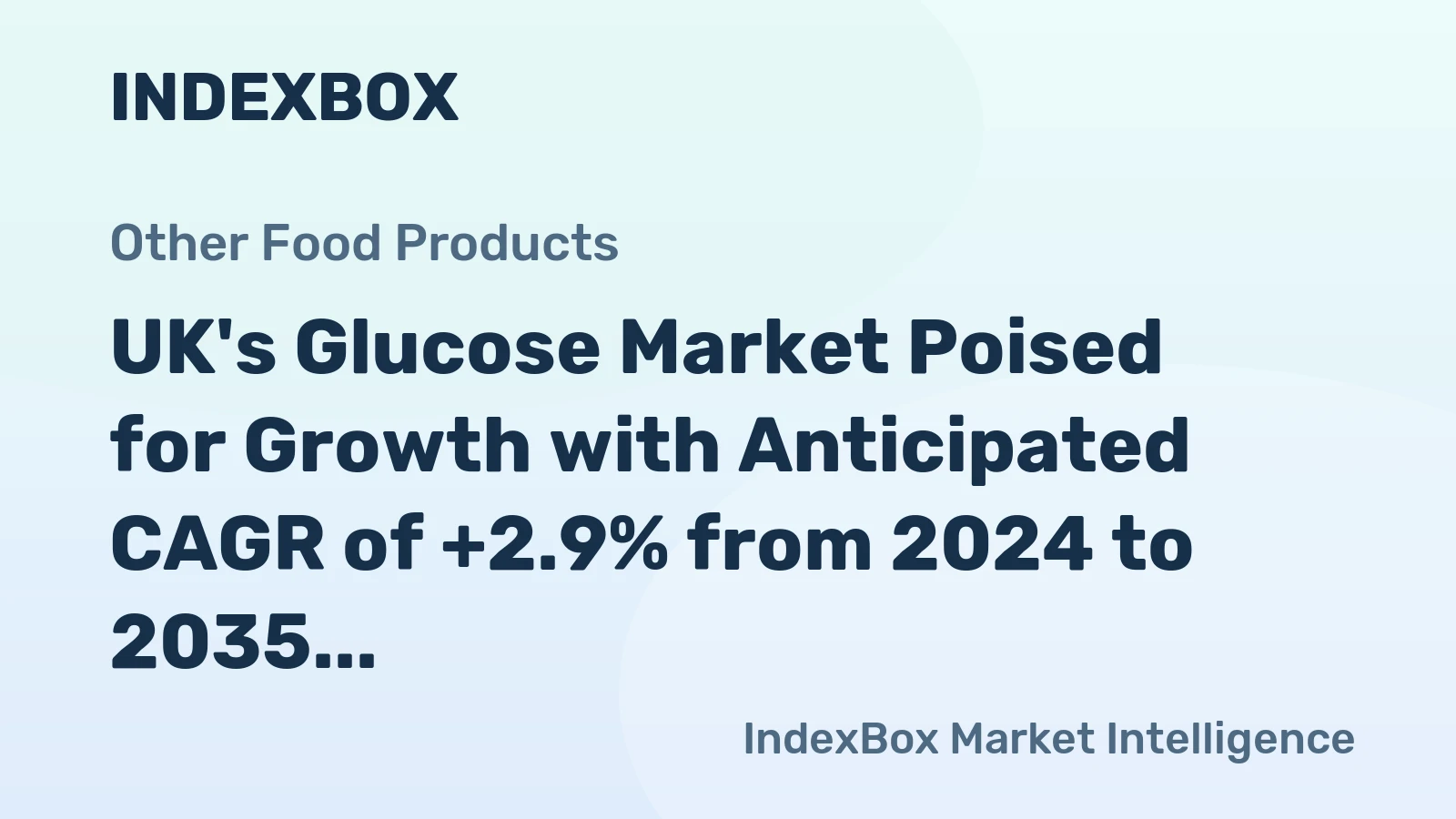 UK's Glucose Market Poised for Growth with Anticipated CAGR of +2.9% from 2024 to 2035
