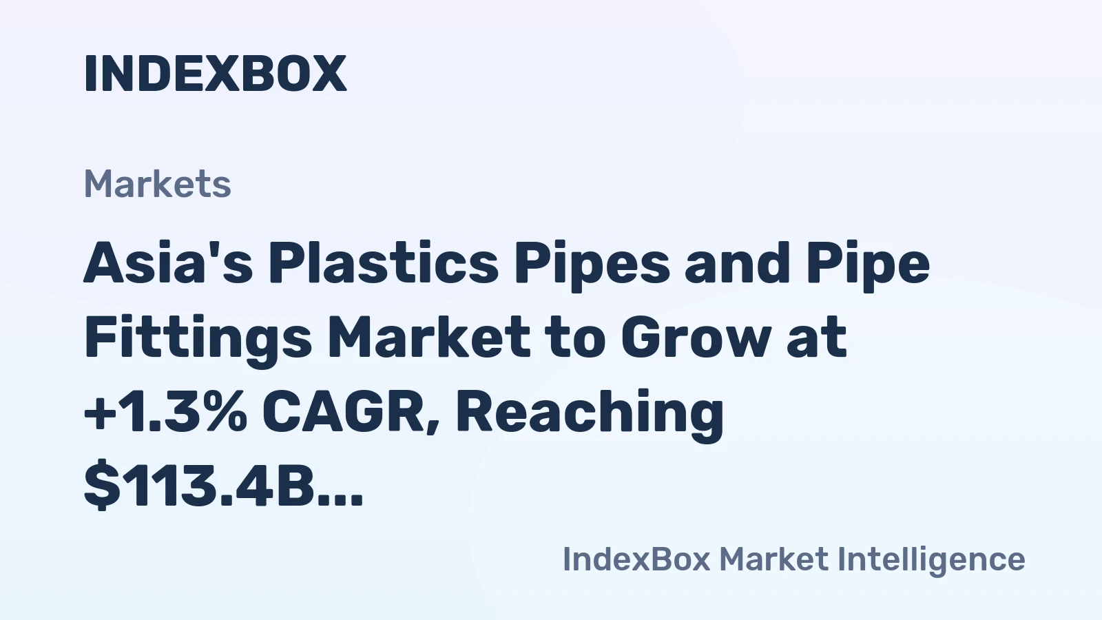 Asia's Plastics Pipes and Pipe Fittings Market to Grow at +1.3% CAGR, Reaching $113.4B by 2035