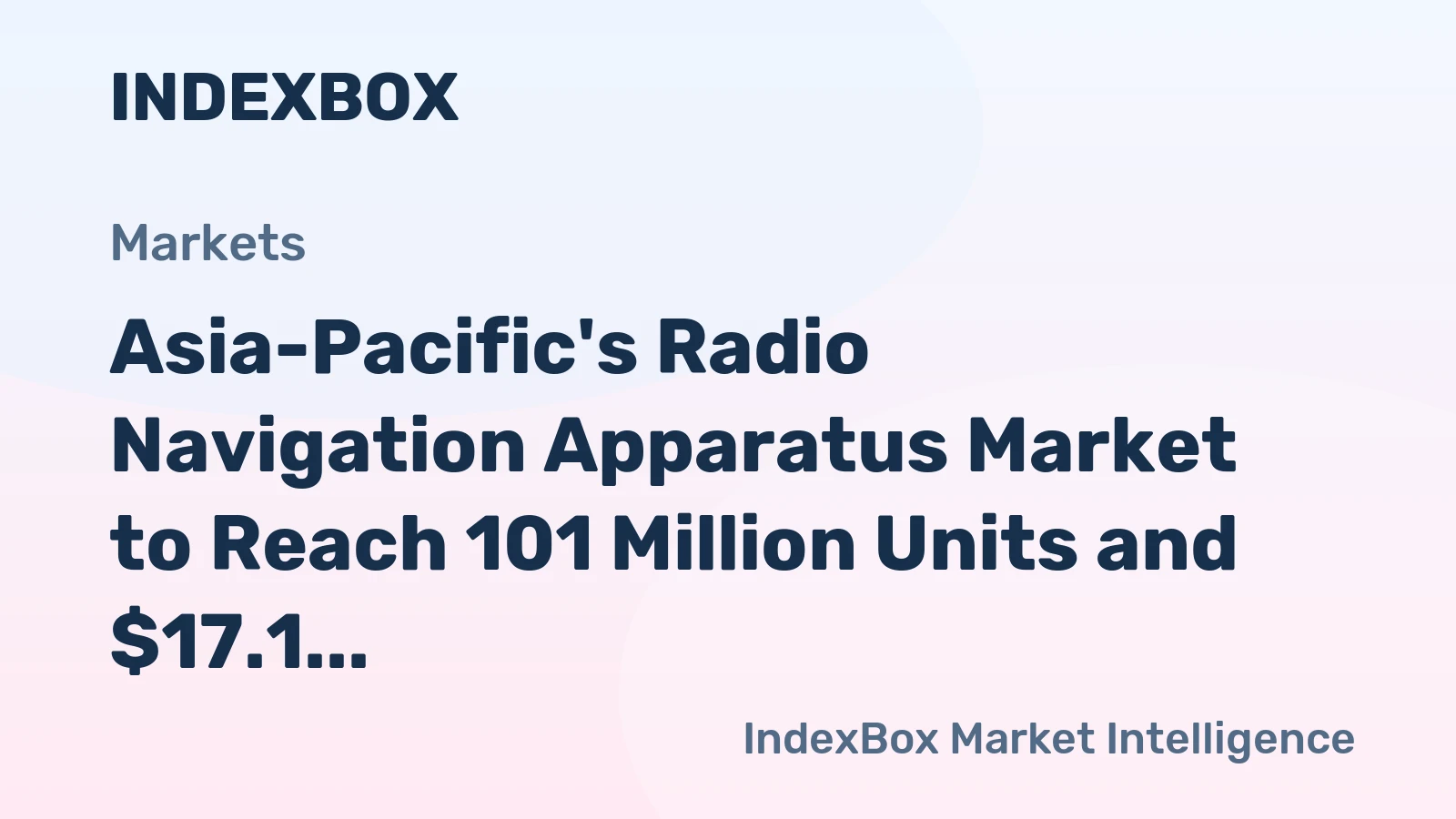 Asia-Pacific's Radio Navigation Apparatus Market to Reach 101 Million Units and $17.1 Billion