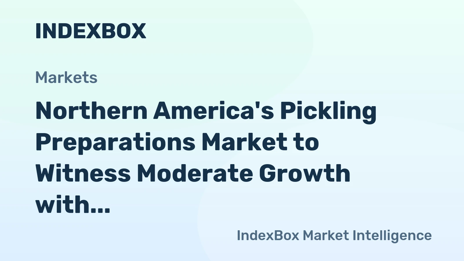 Northern America's Pickling Preparations Market to Witness Moderate Growth with CAGR of +2.2% by 2035