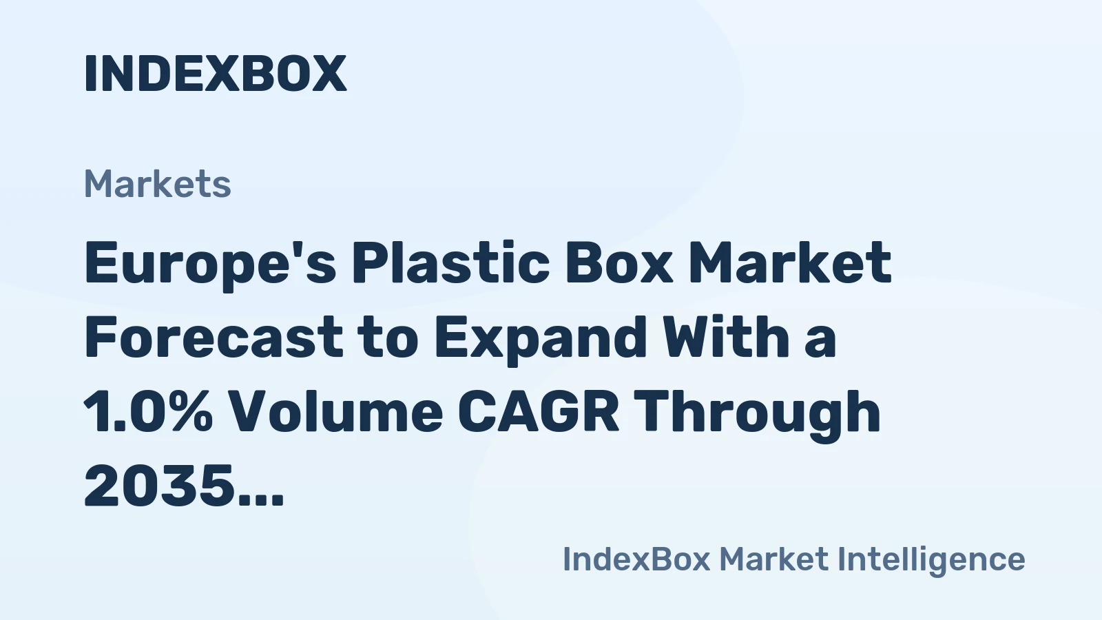 Europe's Plastic Box Market Forecast to Expand With a 1.0% Volume CAGR Through 2035