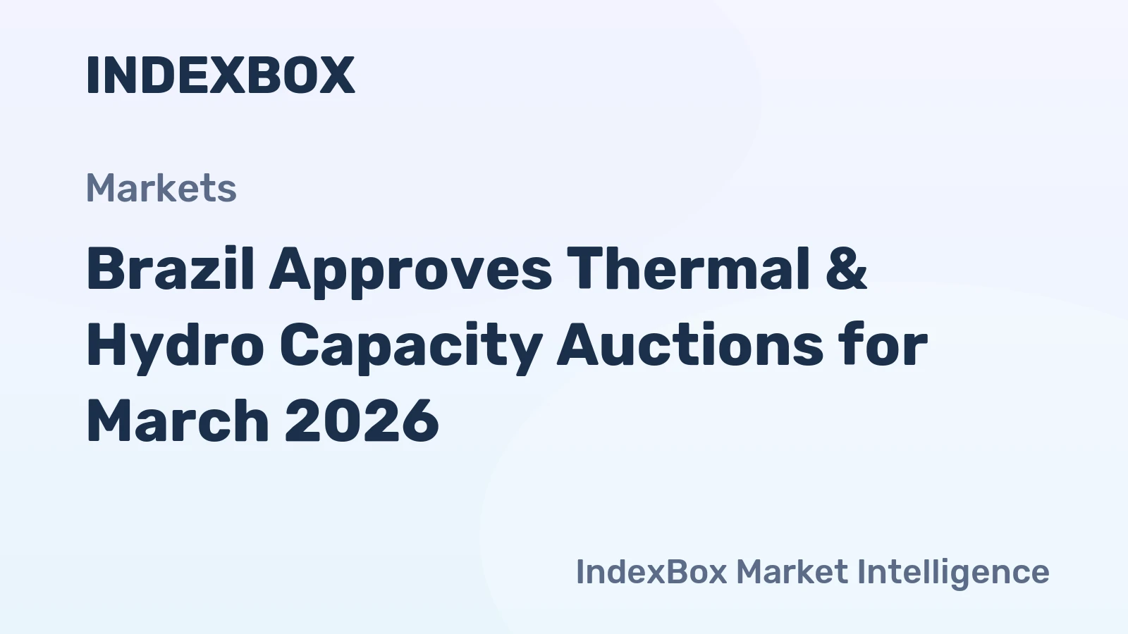 Brazil Approves Thermal & Hydro Capacity Auctions for March 2026