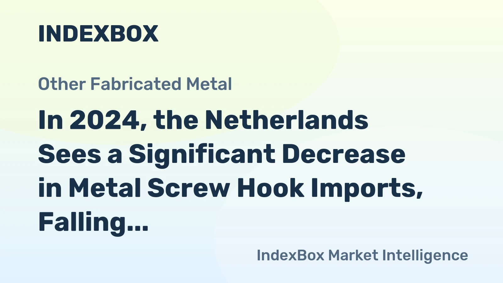 In 2024, the Netherlands Sees a Significant Decrease in Metal Screw Hook Imports, Falling to $7 Million.