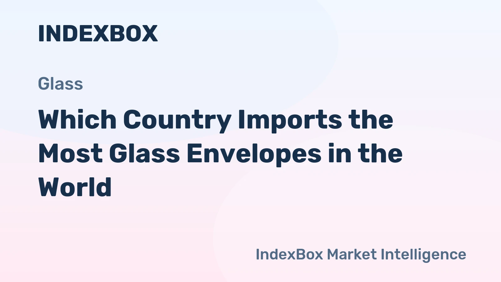 Which Country Imports the Most Glass Envelopes in the World?