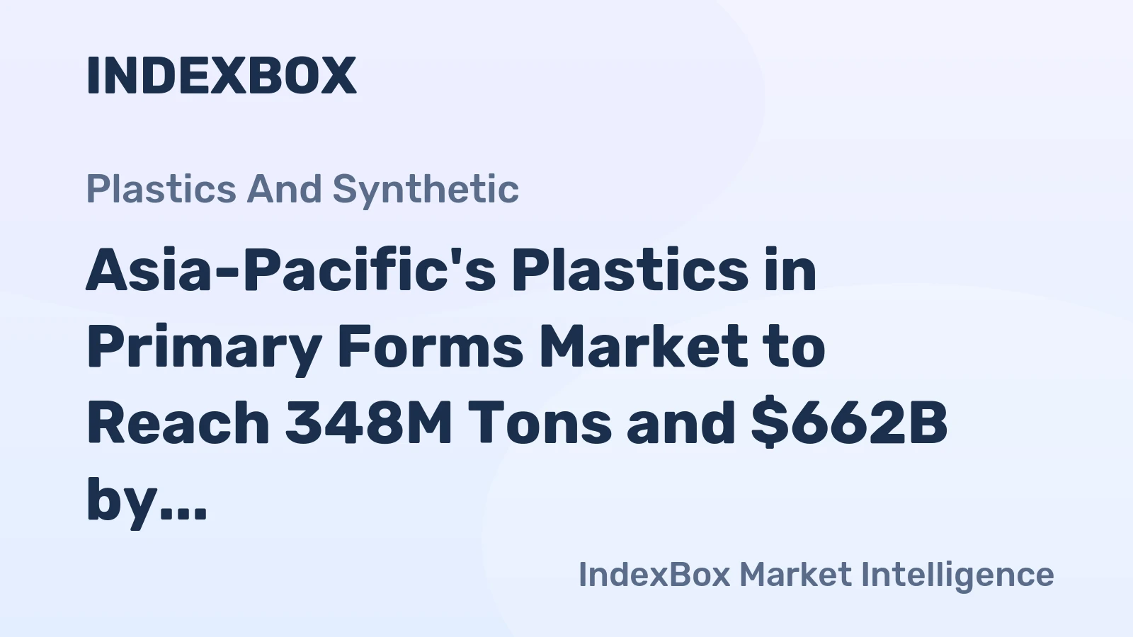 Asia-Pacific's Plastics in Primary Forms Market to Reach 348M Tons and $662B by 2035