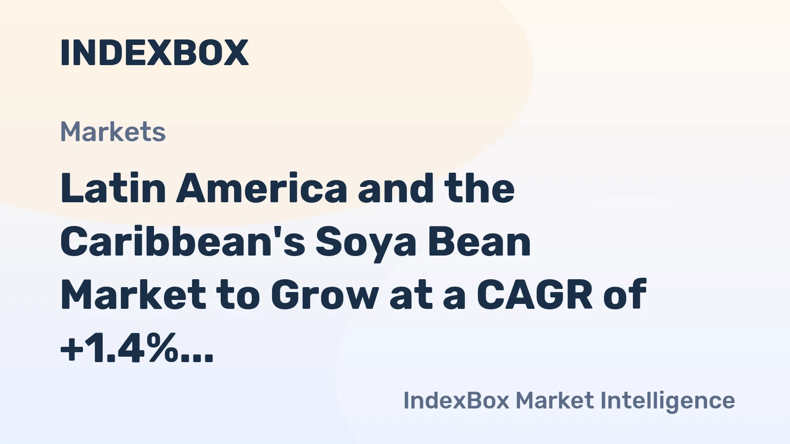 Latin America and the Caribbean's Soya Bean Market to Grow at a CAGR of +1.4% by 2035