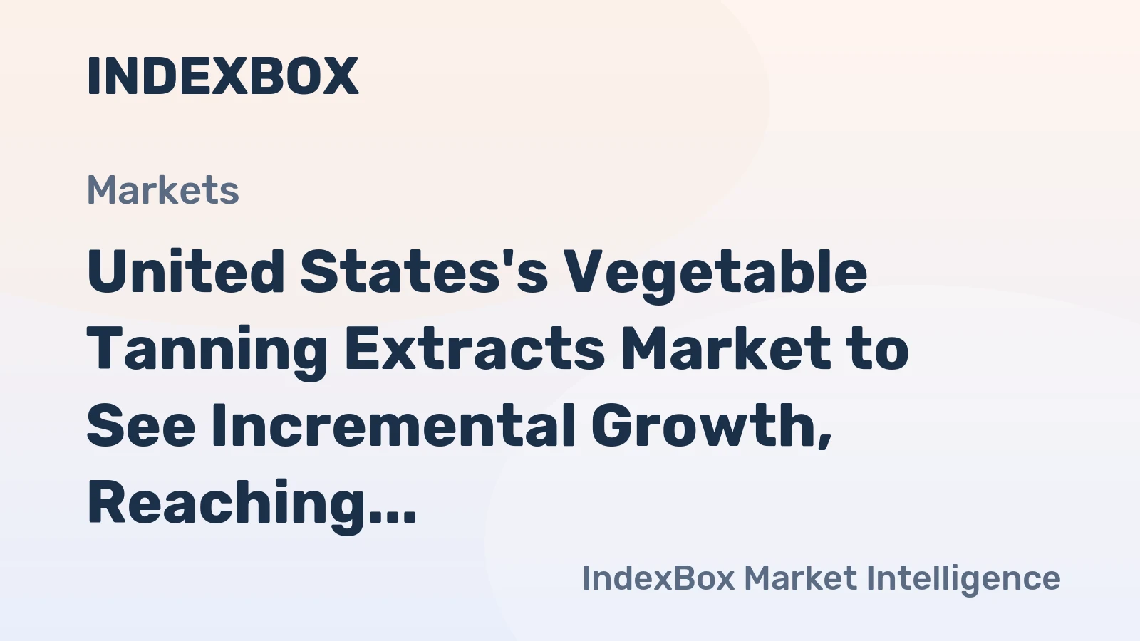 United States's Vegetable Tanning Extracts Market to See Incremental Growth, Reaching 54K Tons and $217M by 2035