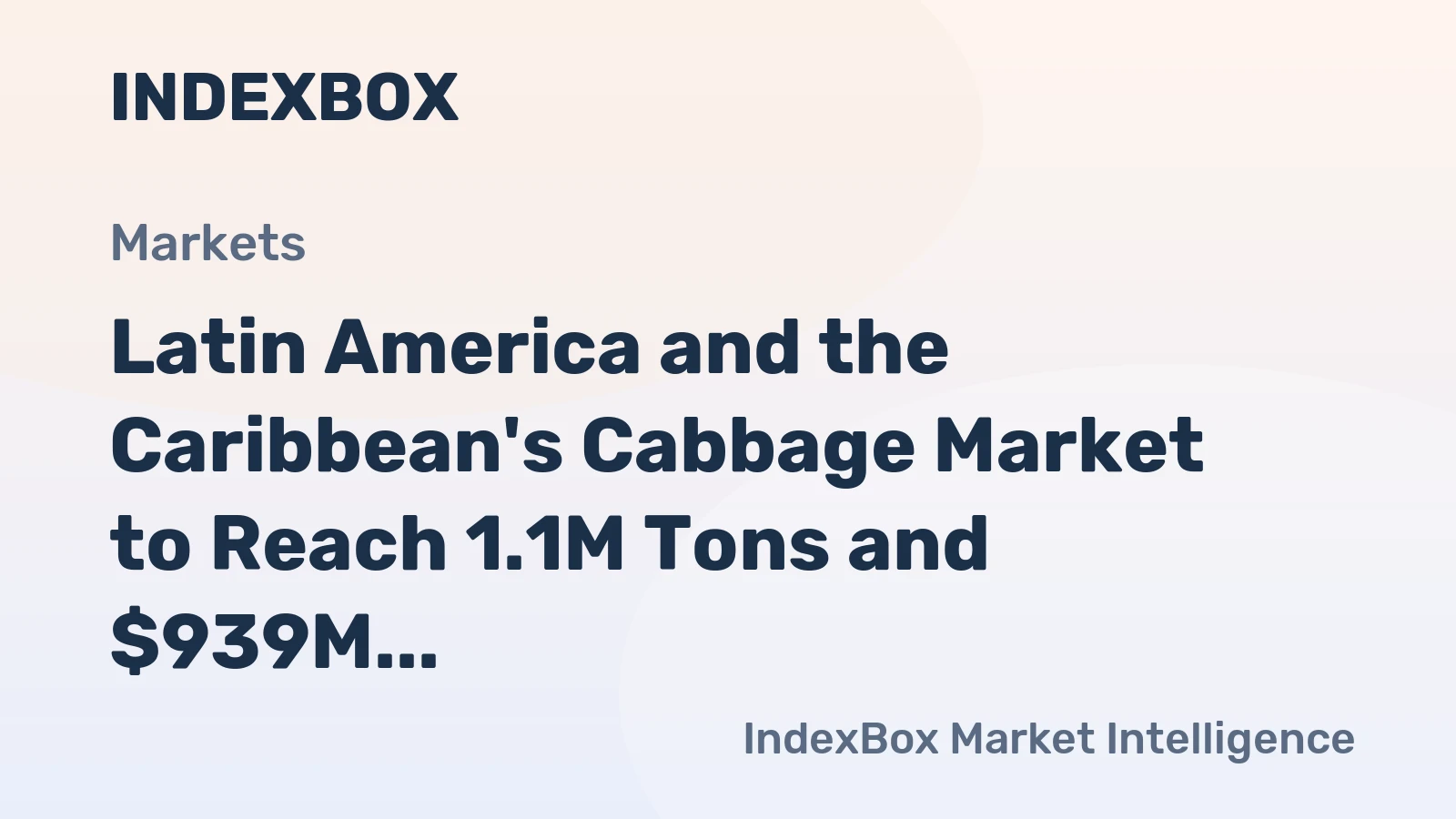Latin America and the Caribbean's Cabbage Market to Reach 1.1M Tons and $939M by 2035