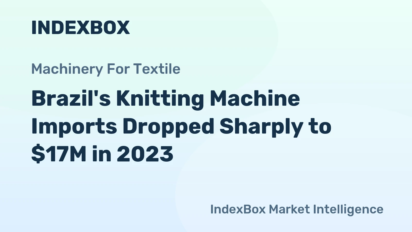 Brazil's Knitting Machine Imports Dropped Sharply to $17M in 2023