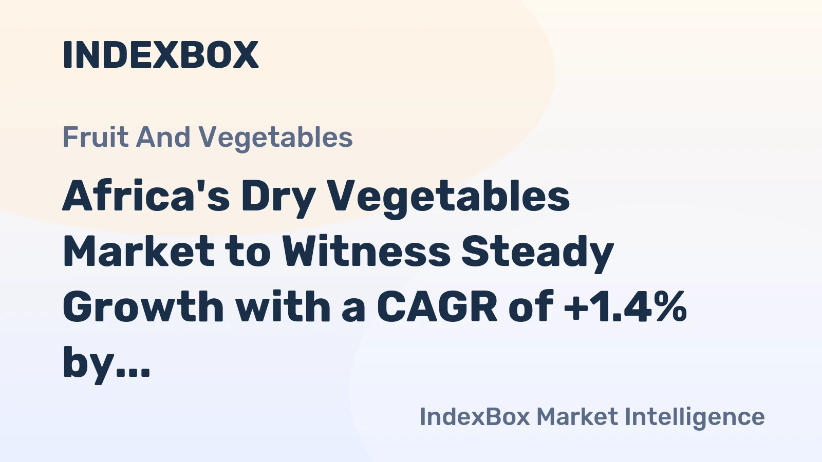 Africa's Dry Vegetables Market to Witness Steady Growth with a CAGR of +1.4% by 2035
