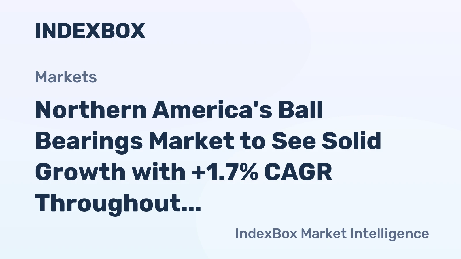 Northern America's Ball Bearings Market to See Solid Growth with +1.7% CAGR Throughout 2024-2035
