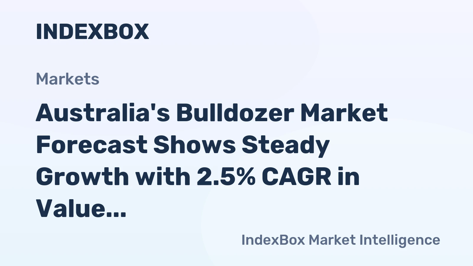 Australia's Bulldozer Market Forecast Shows Steady Growth with 2.5% CAGR in Value Through 2035