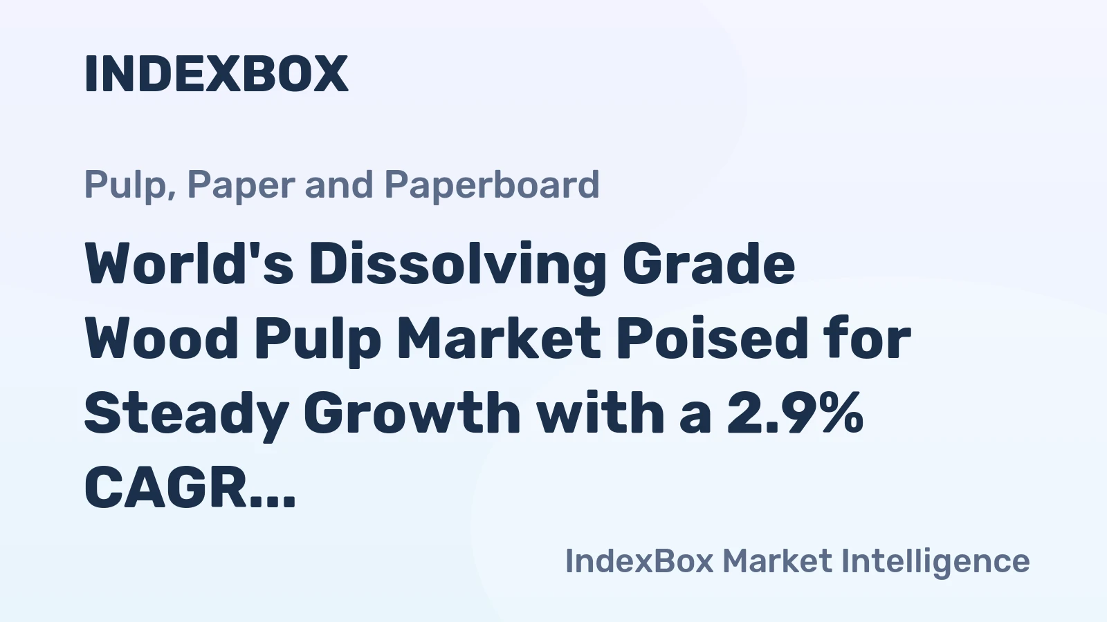 World's Dissolving Grade Wood Pulp Market Poised for Steady Growth with a 2.9% CAGR in Value Through 2035