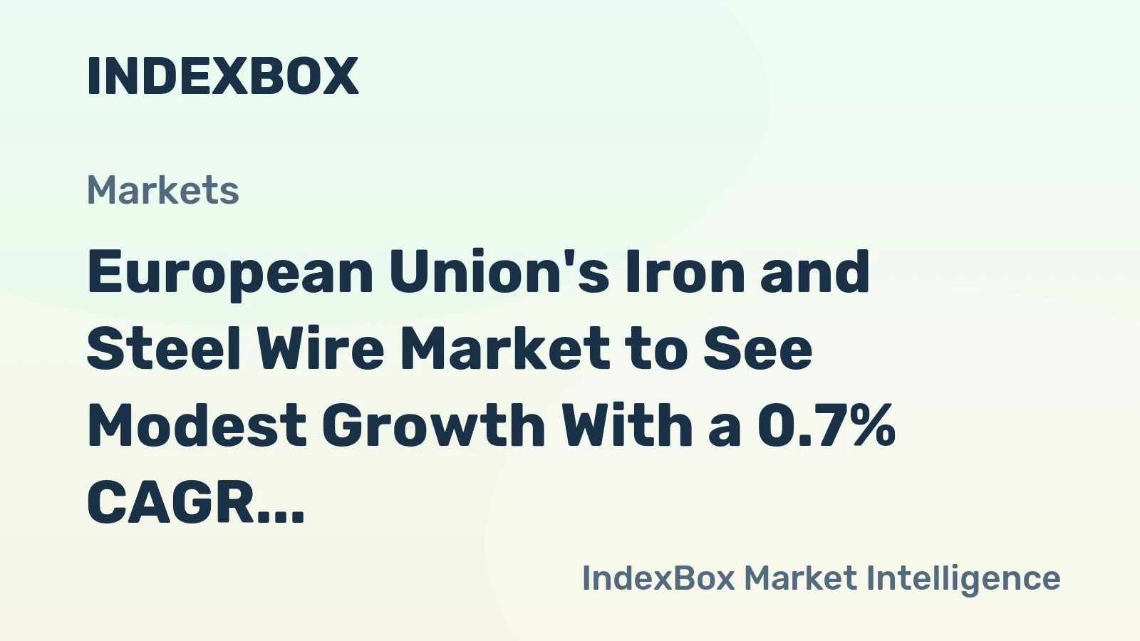 European Union's Iron and Steel Wire Market to See Modest Growth With a 0.7% CAGR