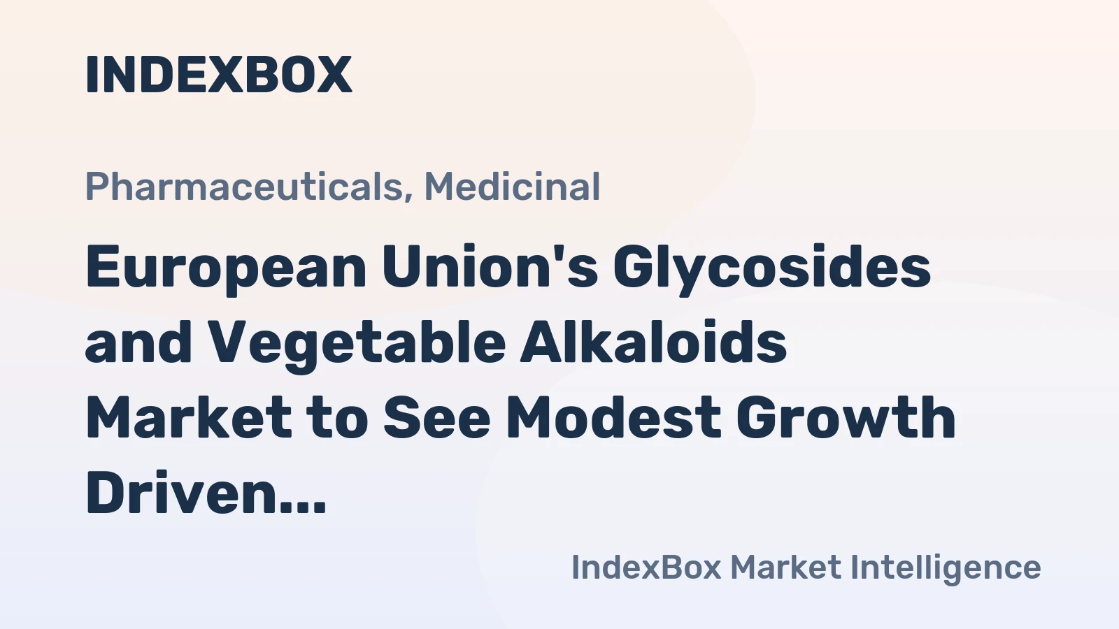 European Union's Glycosides and Vegetable Alkaloids Market to See Modest Growth Driven by a 1.9% CAGR in Value