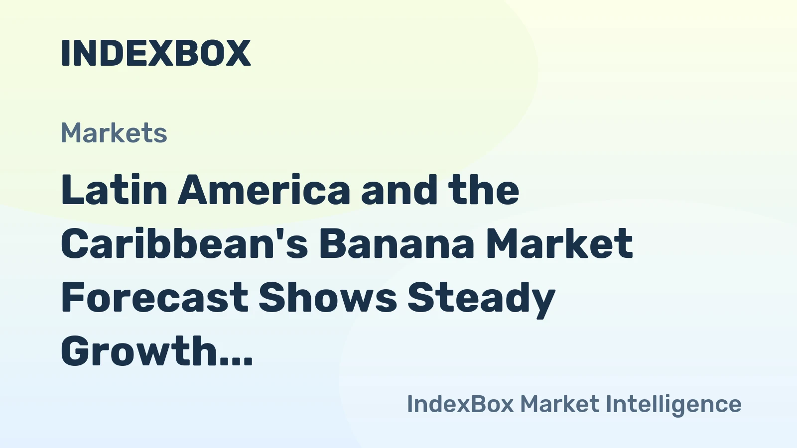 Latin America and the Caribbean's Banana Market Forecast Shows Steady Growth with 3.2% CAGR in Value Through 2035
