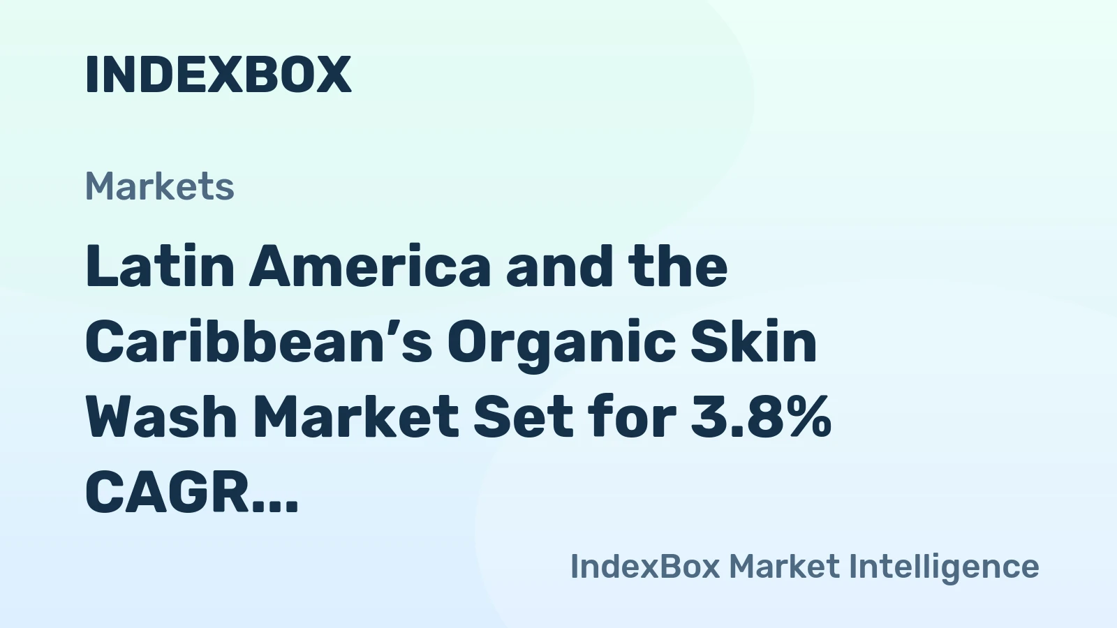 Latin America and the Caribbean’s Organic Skin Wash Market Set for 3.8% CAGR Growth