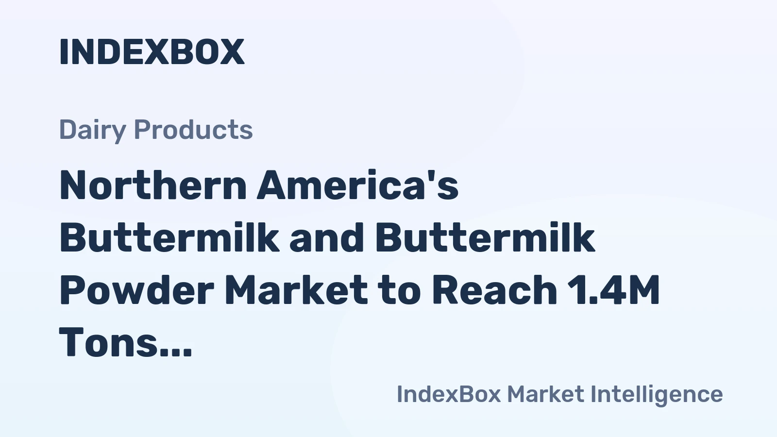 Northern America's Buttermilk and Buttermilk Powder Market to Reach 1.4M Tons and $4.3B by 2035, Fueled by Increasing Demand