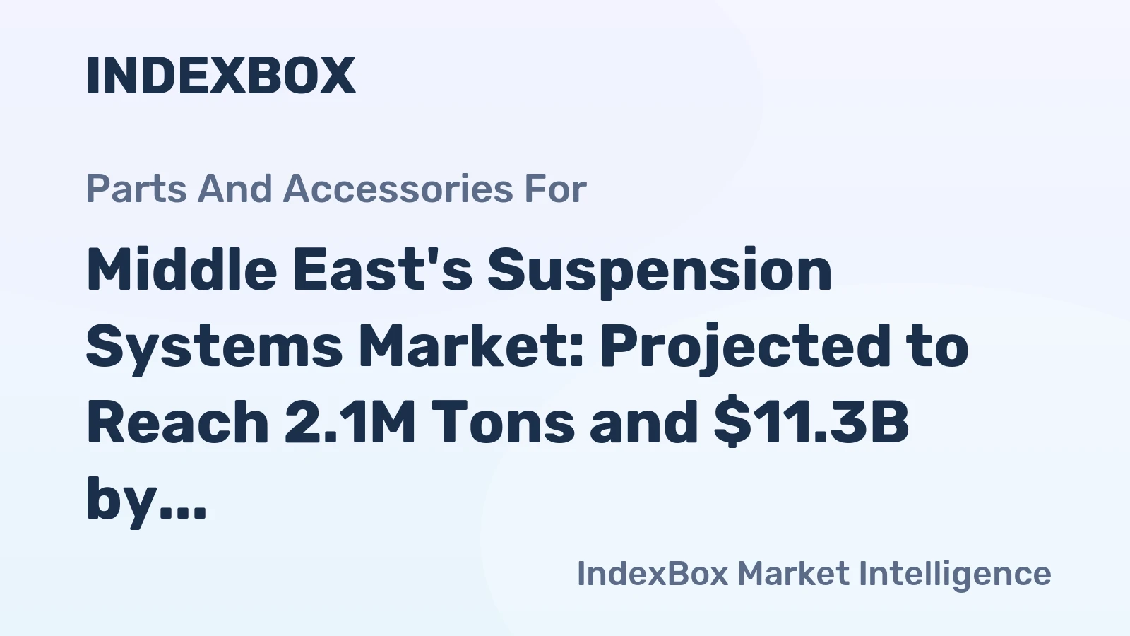 Middle East's Suspension Systems Market: Projected to Reach 2.1M Tons and $11.3B by 2035