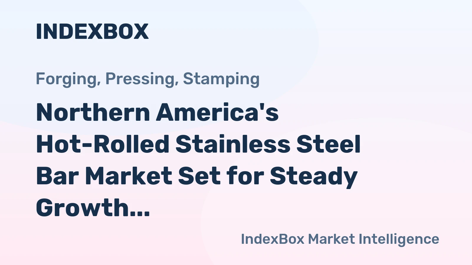 Northern America's Hot-Rolled Stainless Steel Bar Market Set for Steady Growth with a 2.3% CAGR in Value