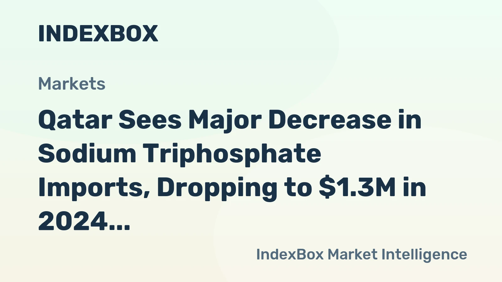 Qatar Sees Major Decrease in Sodium Triphosphate Imports, Dropping to $1.3M in 2024