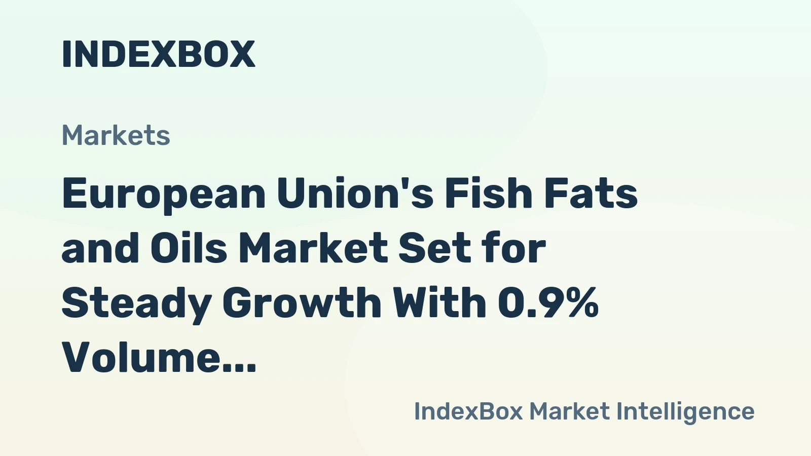 European Union's Fish Fats and Oils Market Set for Steady Growth With 0.9% Volume CAGR Through 2035