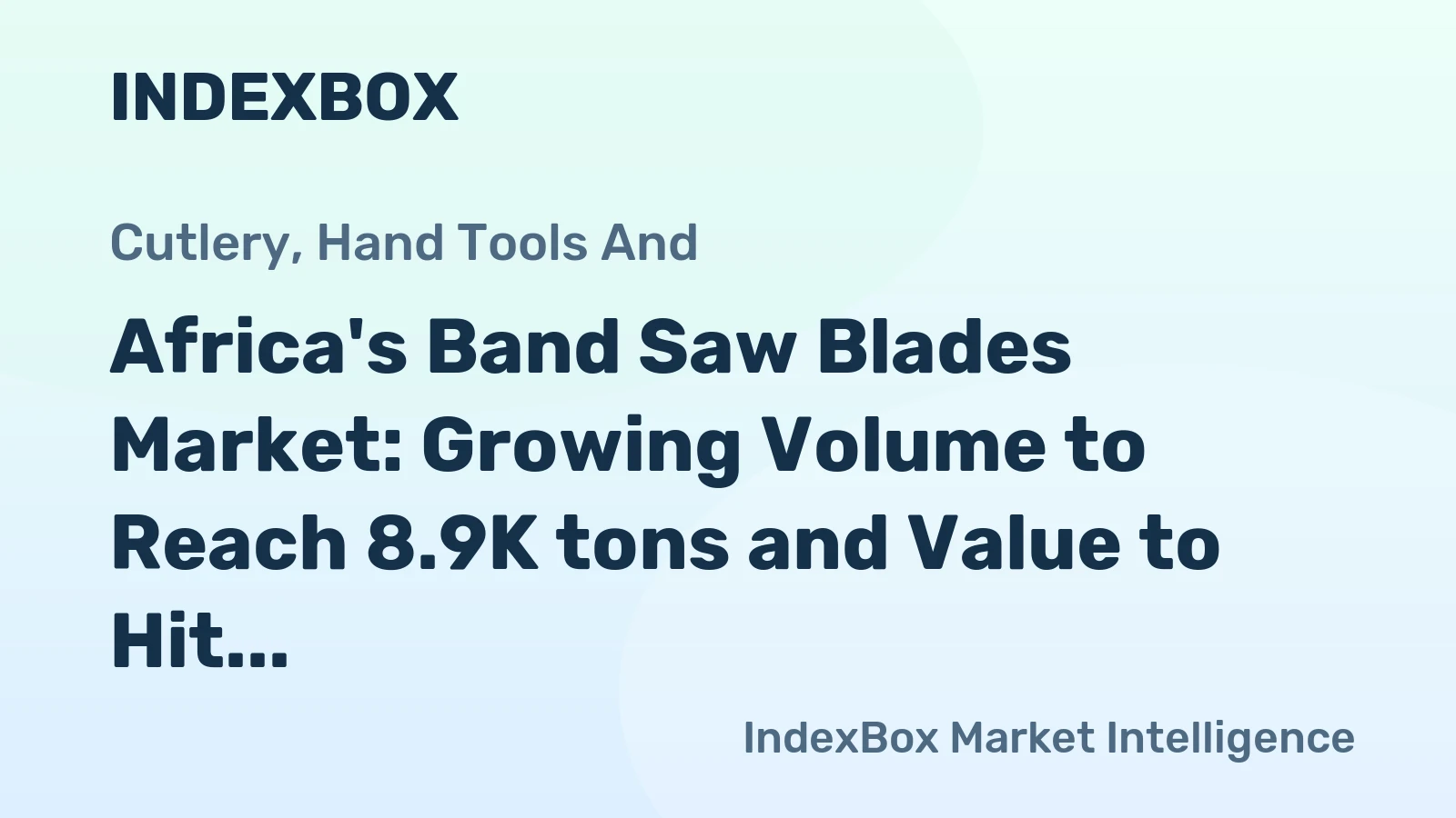 Africa's Band Saw Blades Market: Growing Volume to Reach 8.9K tons and Value to Hit $71M by 2035