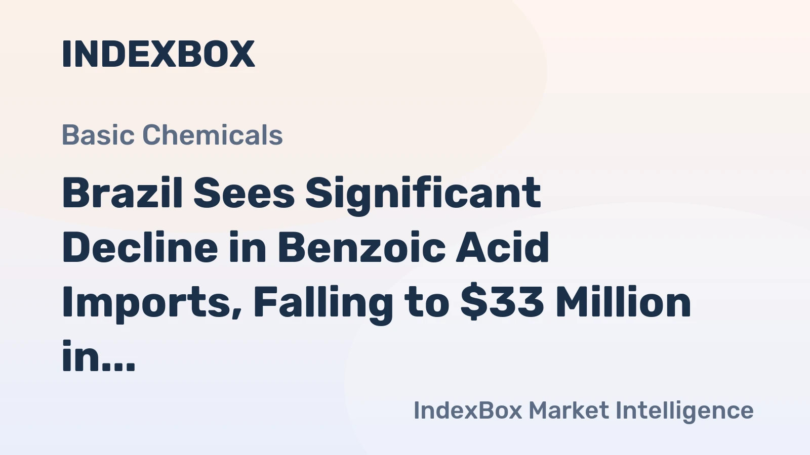 Brazil Sees Significant Decline in Benzoic Acid Imports, Falling to $33 Million in 2023