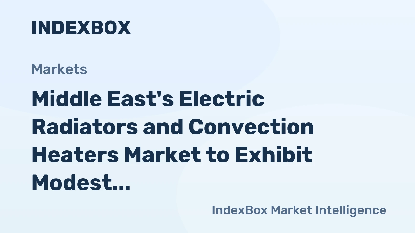Middle East's Electric Radiators and Convection Heaters Market to Exhibit Modest Growth with +0.9% CAGR