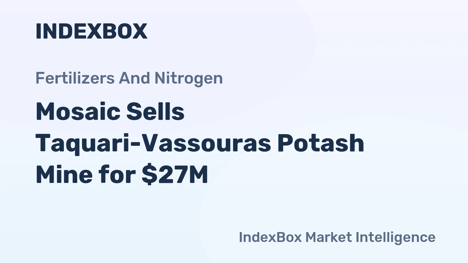 Mosaic Sells Taquari-Vassouras Potash Mine for $27M