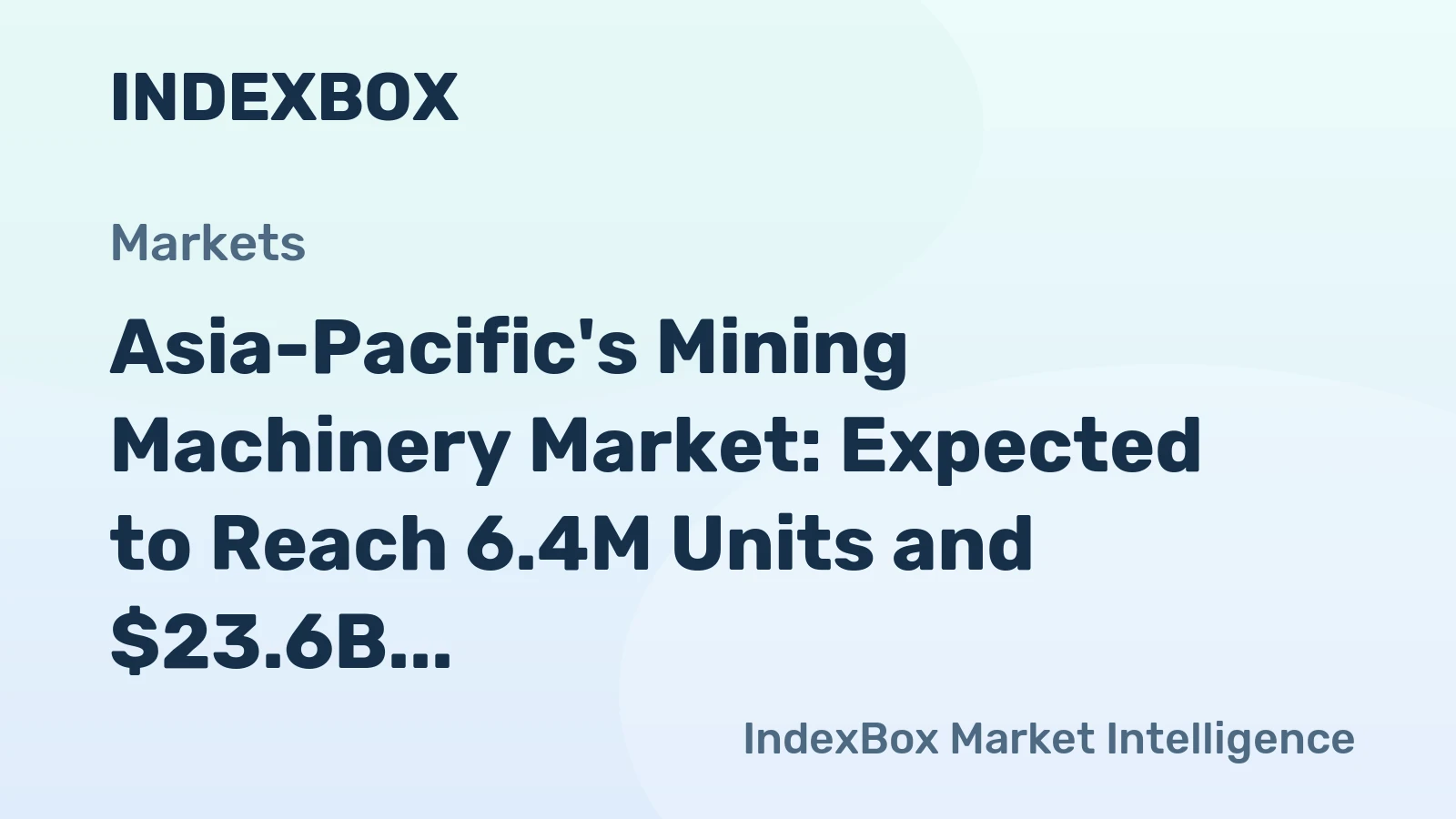Asia-Pacific's Mining Machinery Market: Expected to Reach 6.4M Units and $23.6B by 2035