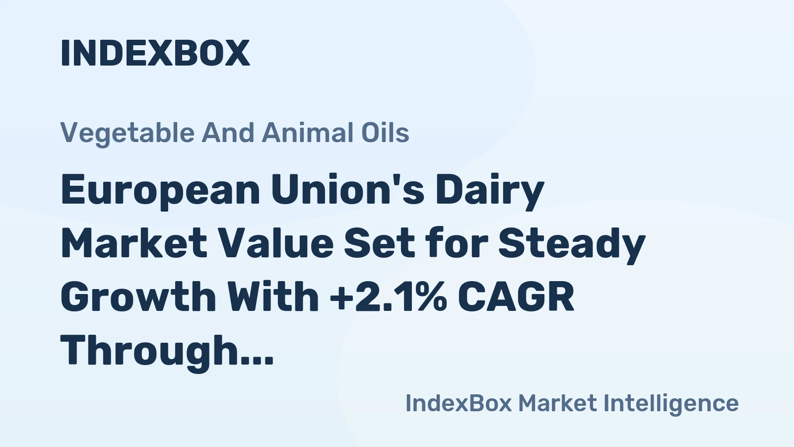 European Union's Dairy Market Value Set for Steady Growth With +2.1% CAGR Through 2035