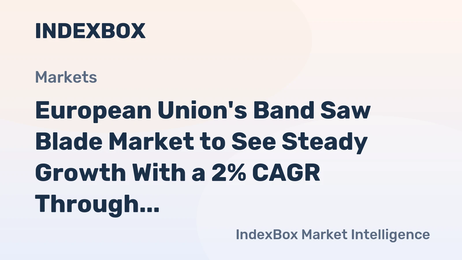 European Union's Band Saw Blade Market to See Steady Growth With a 2% CAGR Through 2035
