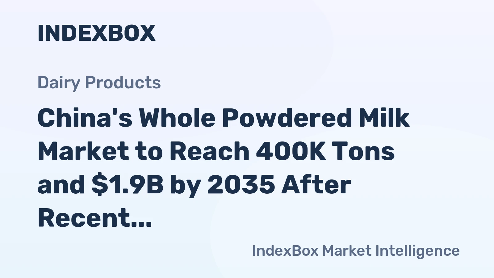China's Whole Powdered Milk Market to Reach 400K Tons and $1.9B by 2035 After Recent Contraction