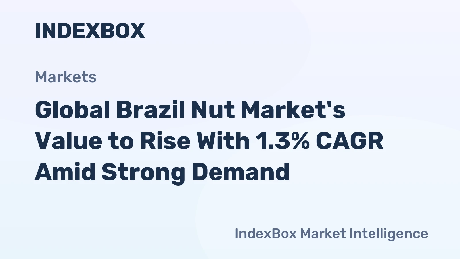 Global Brazil Nut Market's Value to Rise With 1.3% CAGR Amid Strong Demand