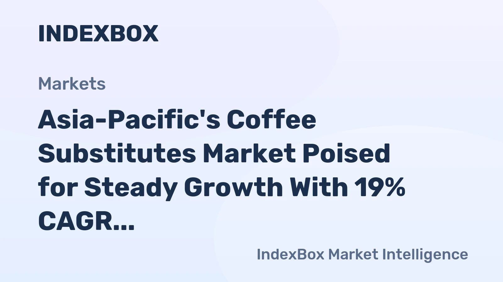 Asia-Pacific's Coffee Substitutes Market Poised for Steady Growth With 19% CAGR in Value Through 2035