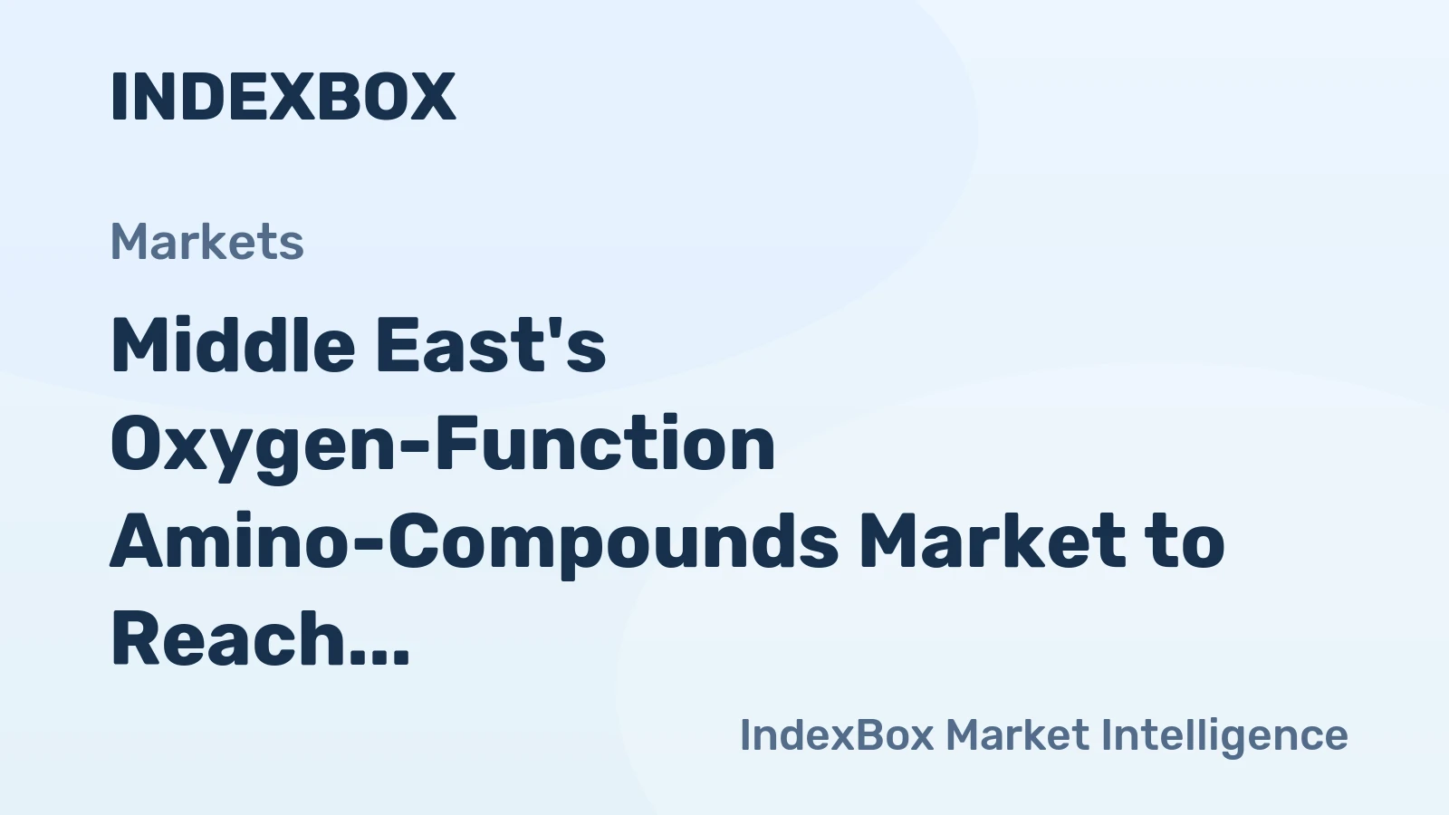 Middle East's Oxygen-Function Amino-Compounds Market to Reach $1.4B on a +2.2% Value CAGR Through 2035