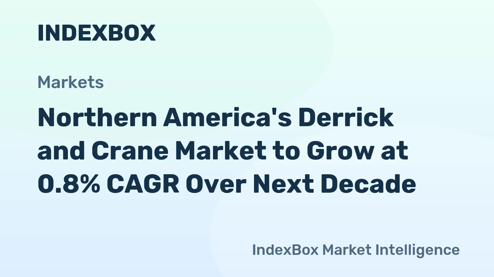 Northern America's Derrick and Crane Market to Grow at 0.8% CAGR Over Next Decade