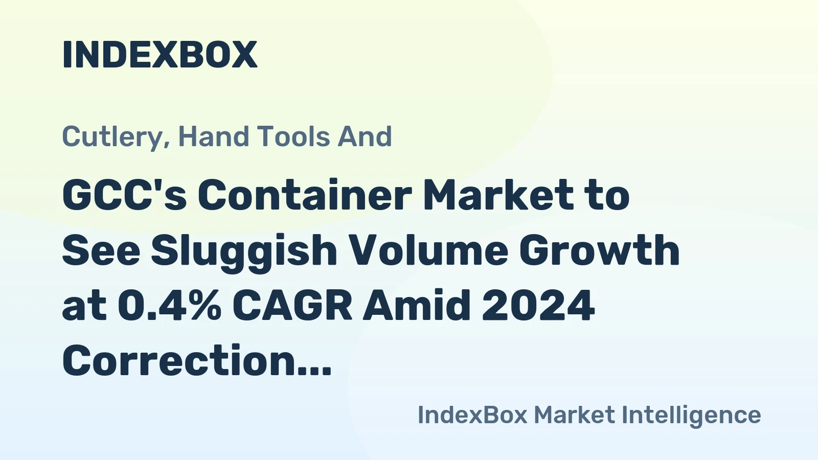 GCC's Container Market to See Sluggish Volume Growth at 0.4% CAGR Amid 2024 Correction