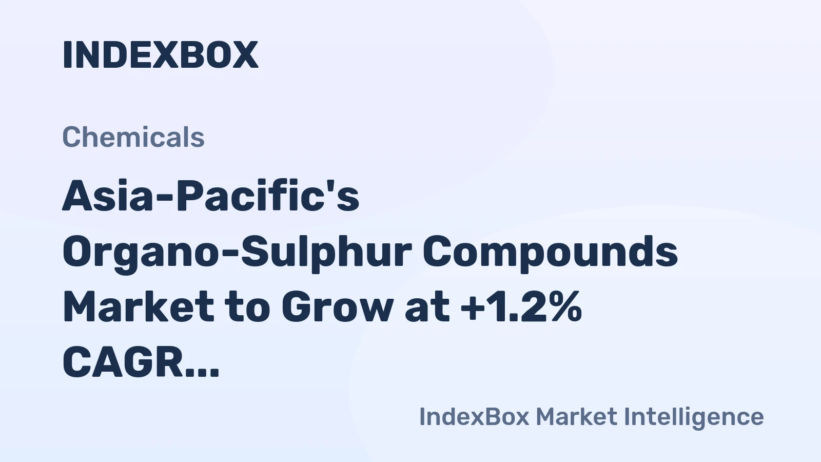 Asia-Pacific's Organo-Sulphur Compounds Market to Grow at +1.2% CAGR, Reaching 901K Tons by 2035