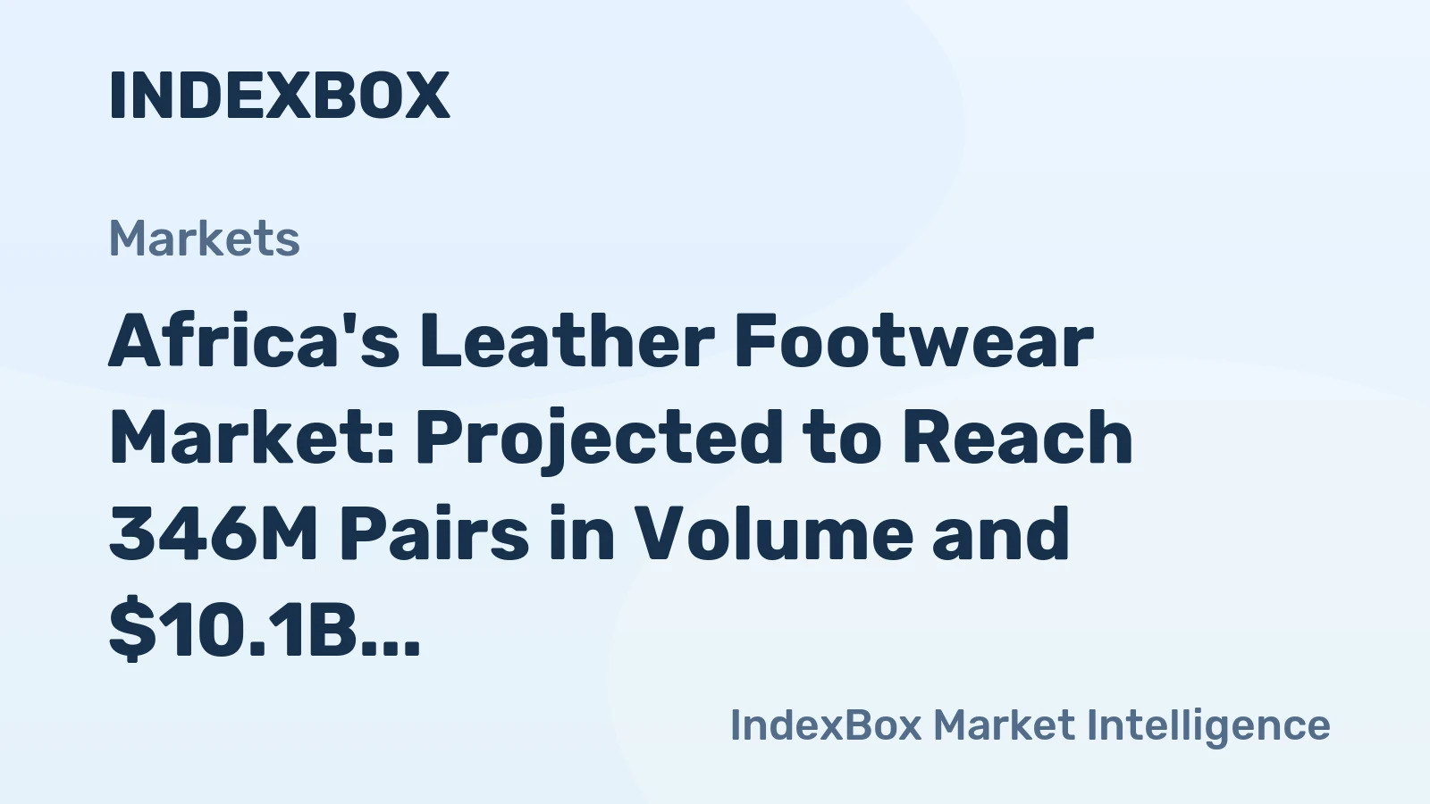 Africa's Leather Footwear Market: Projected to Reach 346M Pairs in Volume and $10.1B in Value by 2035